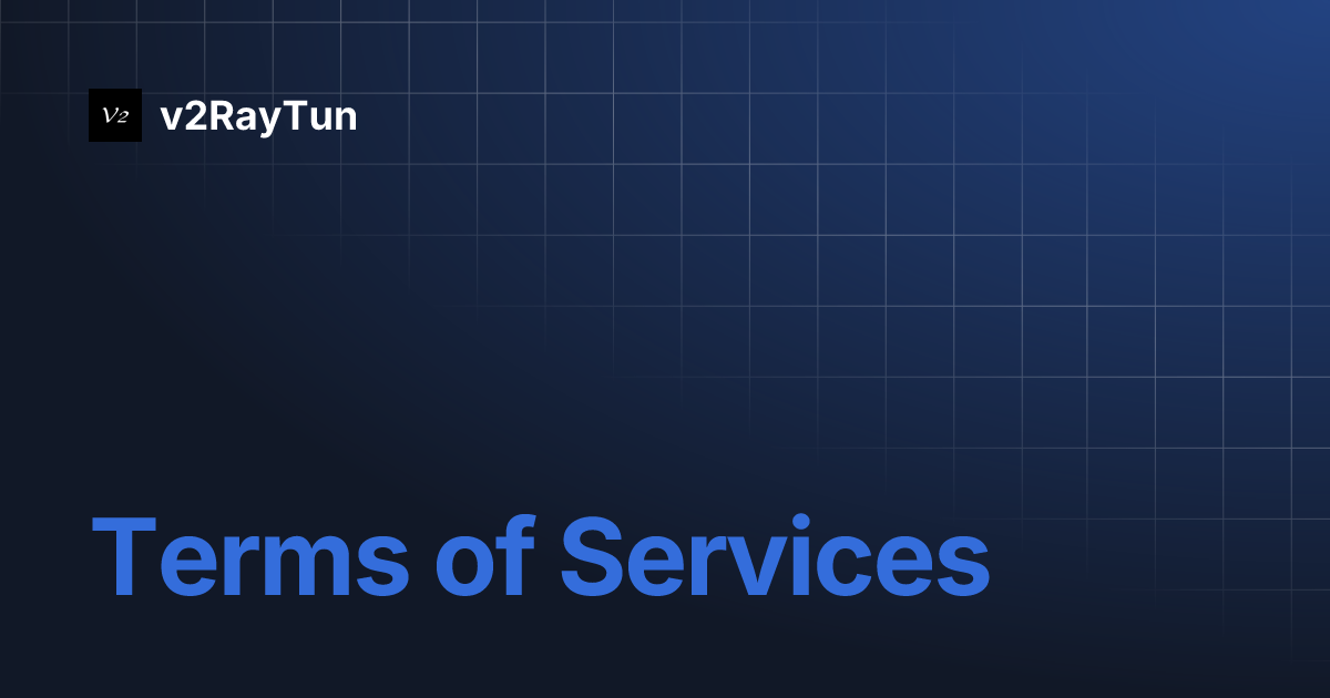 Terms of Services | v2RayTun